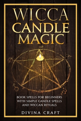 Wicca Candle Magic: Book Spells for Beginners with simple Candle Spells ...
