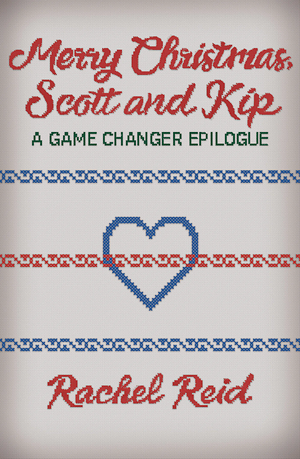 Merry Christmas, Scott & Kip: A Game Changer Epilogue by Rachel Reid ...