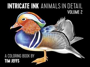 Intricate Ink: Animals in Detail Volume 2, A Coloring Book by Tim Jeffs ...
