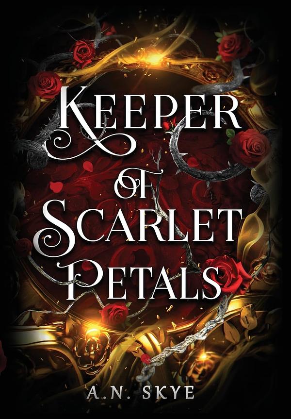 Keeper of Scarlet Petals by A.N. Skye | The StoryGraph