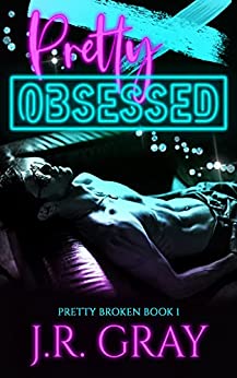 Pretty Obsessed by J.R. Gray | The StoryGraph