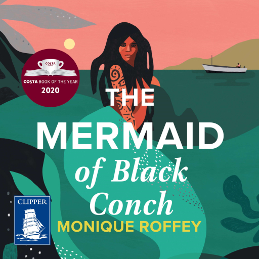 The Mermaid of Black Conch by Monique Roffey | The StoryGraph
