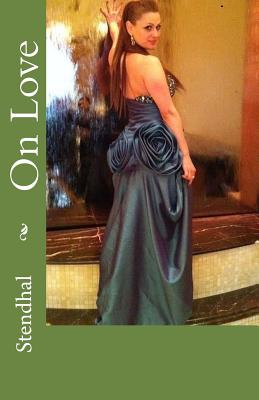 On Love by Stendhal | The StoryGraph