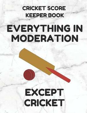 Cricket Score Keeper Book: Scorebook of 100 Score Sheet Pages for ...