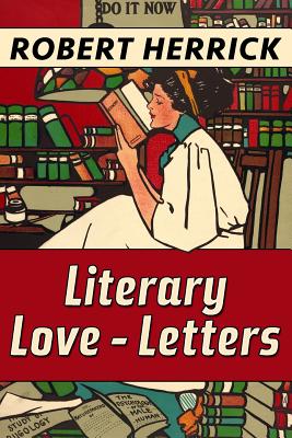 Literary Love-Letters by Robert Herrick: Super Large Print Edition ...