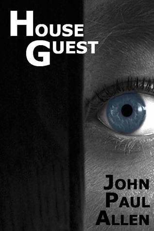 House Guest by John Paul Allen | The StoryGraph