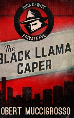 Browse Editions for The Black Llama Caper (Dick DeWitt Mysteries Book 1 ...