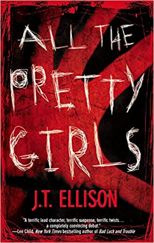 All The Pretty Girls by J.T. Ellison | The StoryGraph