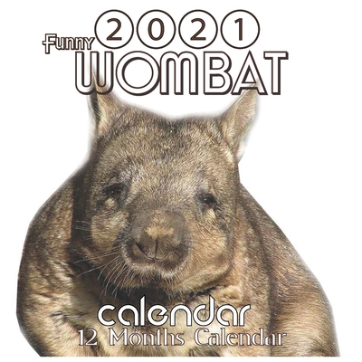 Wombat Calendar 2021: Wombat Australian Animal Funny 8.5x8.5 Inch Wall ...