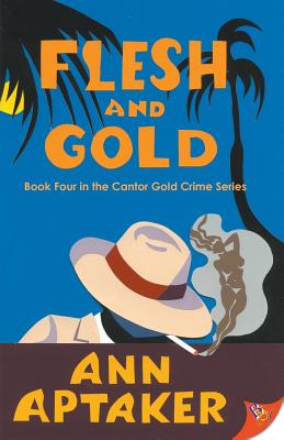 Flesh and Gold by Ann Aptaker | The StoryGraph