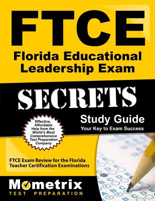 FTCE Florida Educational Leadership Exam Secrets Study Guide: FTCE Test ...