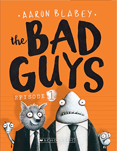 The Bad Guys: Episode 1, by Aaron Blabey | The StoryGraph