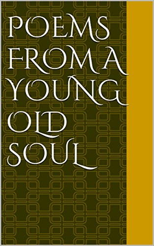 Poems From a Young Old Soul (An Old Souls Voice Book 1) by S.T. Gibson ...