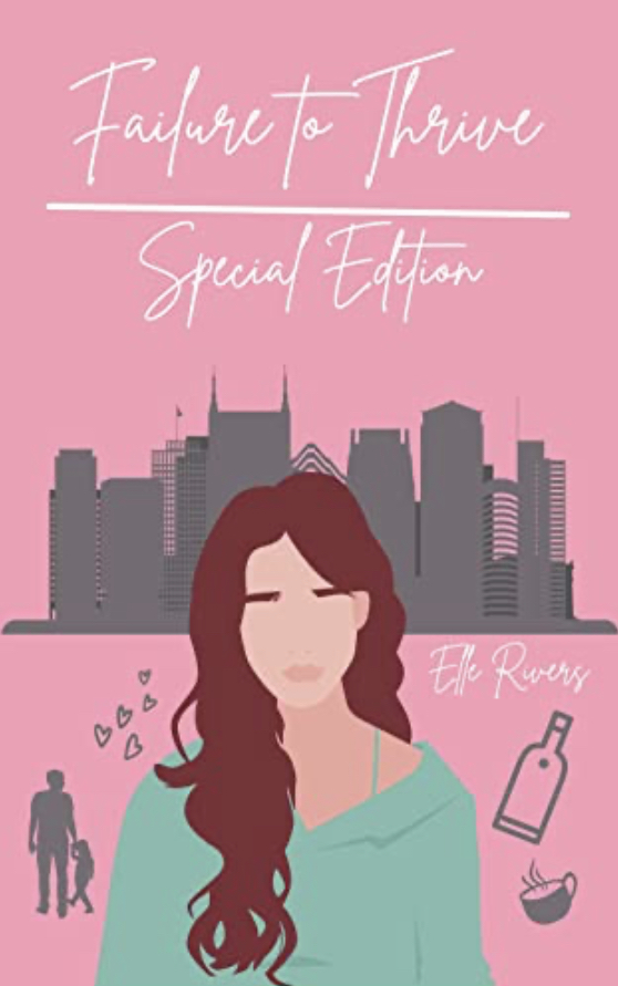 Failure to Thrive: Special Edition by Elle Rivers | The StoryGraph