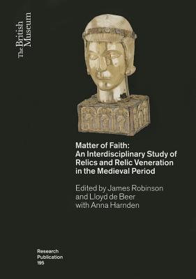 Matter of Faith: An Interdisciplinary Study of Relics and Relic ...