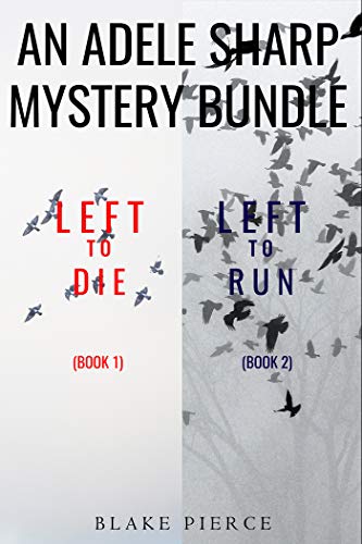 An Adele Sharp Mystery Bundle: Left to Die / Left to Run by Blake ...