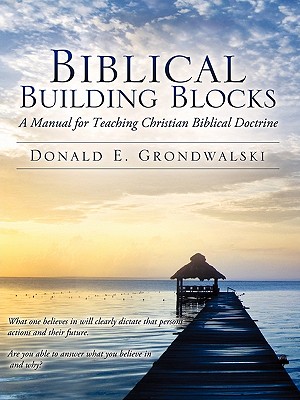 Biblical Building Blocks by Donald E. Grondwalski | The StoryGraph