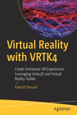 Creating VR Experiences with Vrtk 4: Using Virtual Reality Tool Kit & Unity for Spatial ...