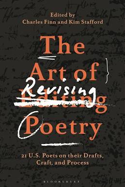 The Art of Revising Poetry: 21 U.S. Poets on Their Drafts, Craft, and ...