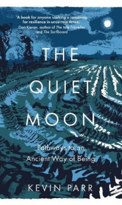 The Quiet Moon: Pathways to an Ancient Way of Being by Kevin Parr | The ...