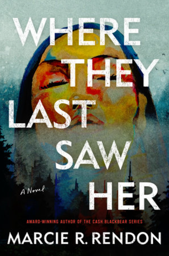 Where They Last Saw Her by Marcie R. Rendon | The StoryGraph