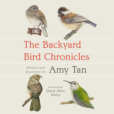 The Backyard Bird Chronicles by Amy Tan | The StoryGraph