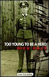 Too Young to Be a Hero by Rick Holz | The StoryGraph