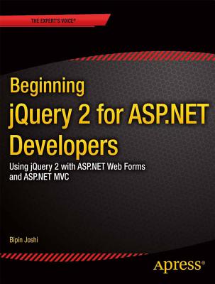 Beginning Jquery 2 for ASP.NET Developers: Using Jquery 2 with ASP.NET ...