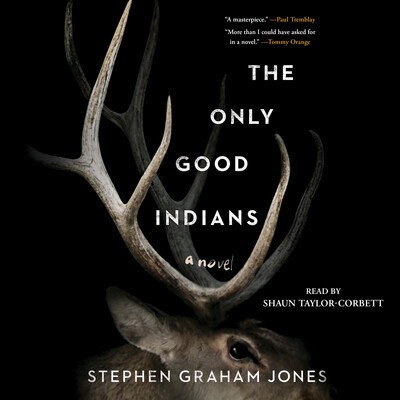 The Only Good Indians by Stephen Graham Jones | The StoryGraph