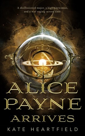 Alice Payne Arrives by Kate Heartfield | The StoryGraph