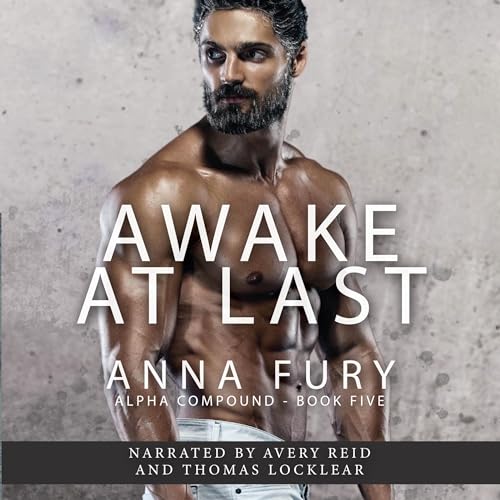 Awake at Last by Anna Fury | The StoryGraph