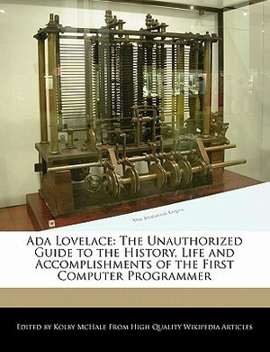 Ada Lovelace: The Unauthorized Guide to the History, Life and ...