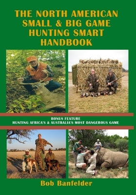 Editions for The North American Small & Big Game Hunting Smart Handbook ...