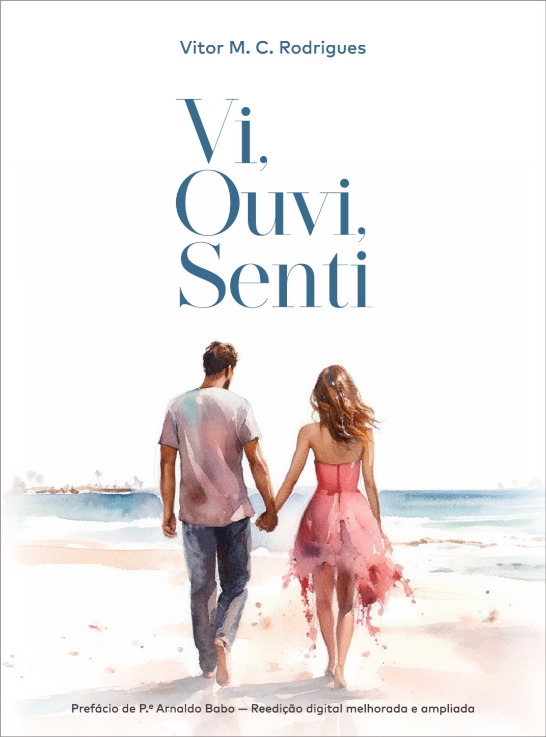 Vi, Ouvi, Senti by Vitor M. C. Rodrigues | The StoryGraph