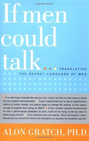If Men Could Talk: Translating the Secret Language of Men by Alon ...
