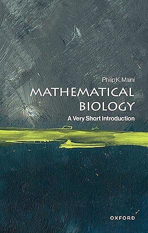 Mathematical Biology: A Very Short Introduction by Philip K. Maini ...