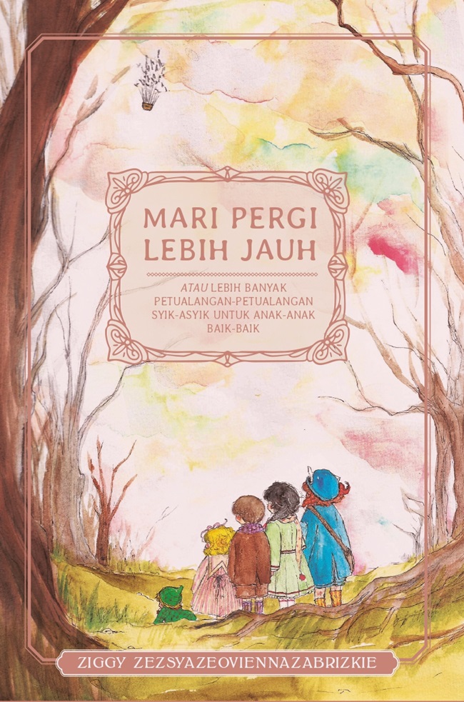 Mari Pergi Lebih Jauh by Ziggy Zezsyazeoviennazabrizkie | The StoryGraph