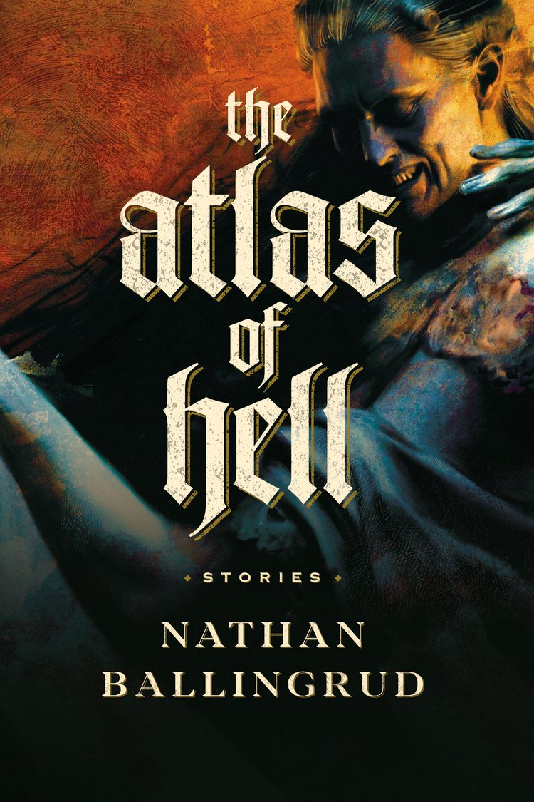 The Atlas of Hell: Stories by Nathan Ballingrud | The StoryGraph