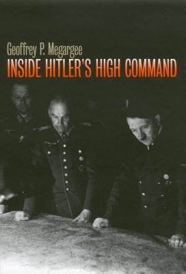 Inside Hitler's High Command by Geoffrey P. Megargee | The StoryGraph