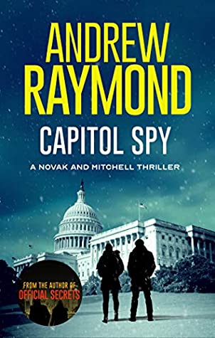 Capitol Spy by Andrew Raymond | The StoryGraph