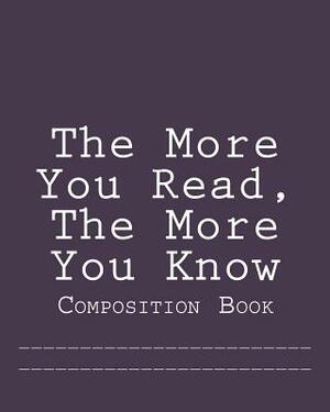 The More You Read, The More You Know: Composition Book | The StoryGraph