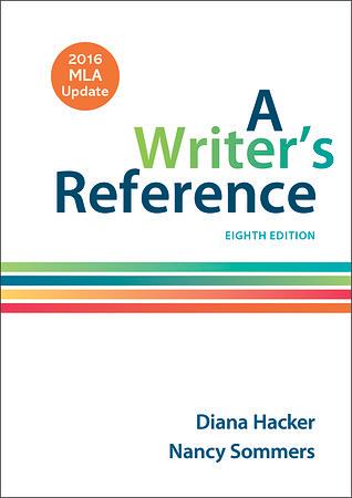 A Writer's Reference with 2016 MLA Update by Nancy Sommers, Diana ...