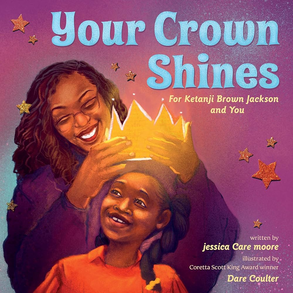 Your Crown Shines: For Ketanji Brown Jackson and You by jessica Care ...
