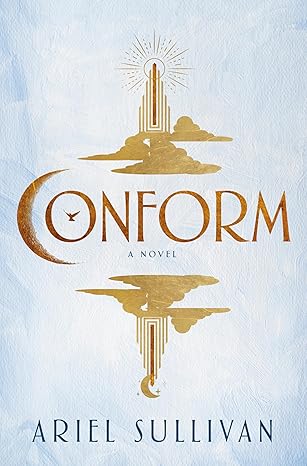 Conform by Ariel Sullivan | The StoryGraph