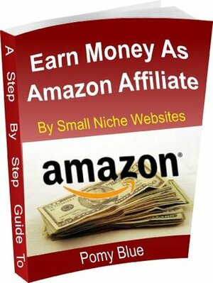 Step By Step Guide To Earn Money Online As Amazon Associate By Making ...