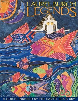 Laurel Burch Legends: 9 Quilts Inspired by the Earth, Sea & Sky by ...