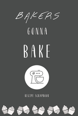 Browse Editions for Bakers Gonna Bake Recipe Scrapbook in Black: Own ...