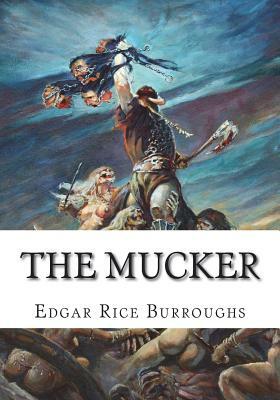The Mucker by Edgar Rice Burroughs | The StoryGraph