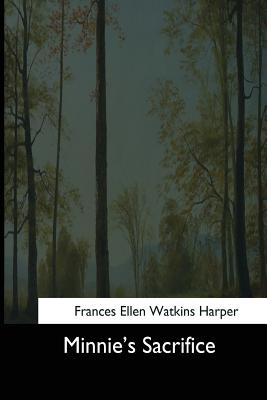 Minnie's Sacrifice by Frances E.W. Harper | The StoryGraph