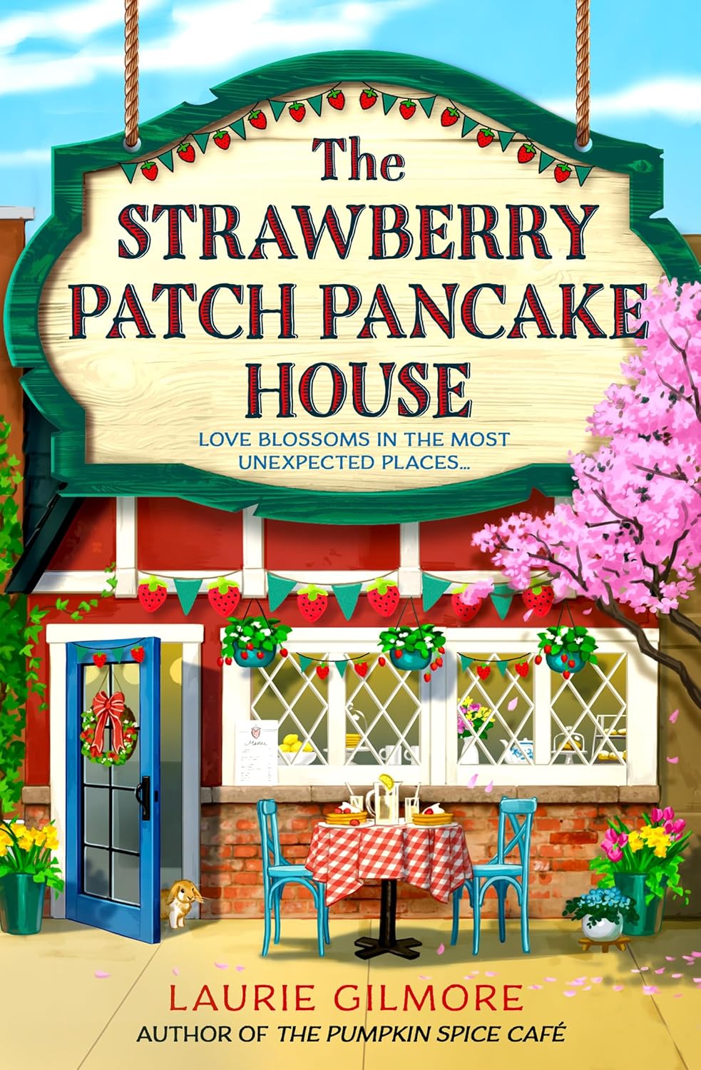 The Strawberry Patch Pancake House by Laurie Gilmore | The StoryGraph